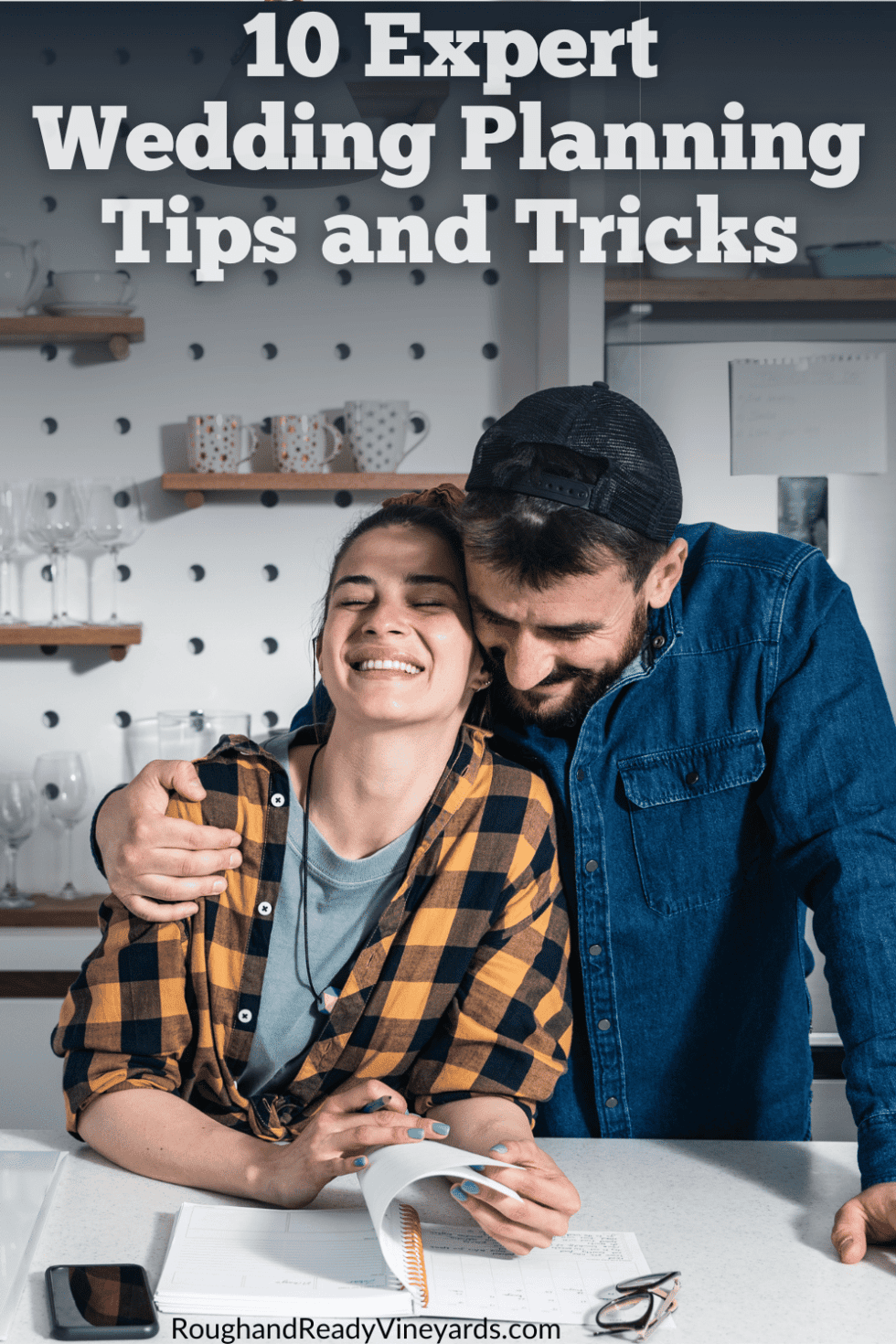 10 Expert Wedding Planning Tips and Tricks - Rough & Ready Vineyards